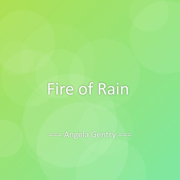Fire of Rain, Angela Gentry - Qobuz