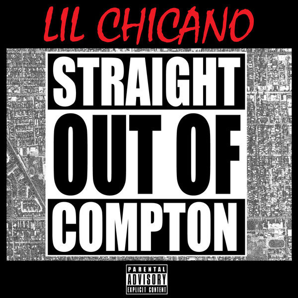 Straight out of Compton, Lil Chicano - Qobuz