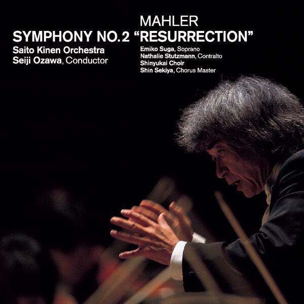 Mahler: Symphony No. 2 in C Minor "Resurrection", 小澤 征爾 - Qobuz