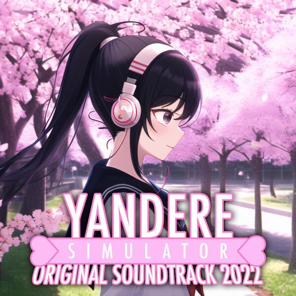 Yandere Simulator Original Soundtrack 2022, CameronF305 - Qobuz