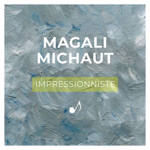 Impressionniste, Magali Michaut - Qobuz