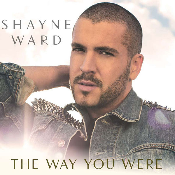 The Way You Were (Remixes), Shayne Ward - Qobuz