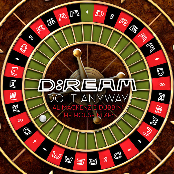 Do It Anyway (Al Mackenzie Dubbin' The House Mixes), D:Ream - Qobuz
