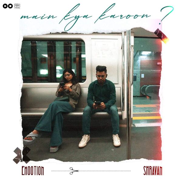 Main Kya Karoon?, EMOOTION - Qobuz