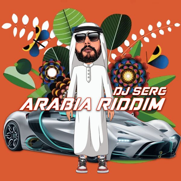 Arabia Riddim, DJ Serg - Qobuz