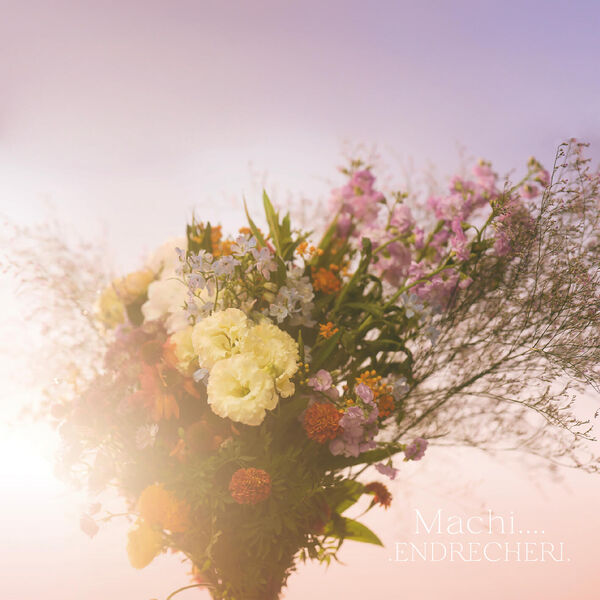 Machi...., .ENDRECHERI. - Qobuz