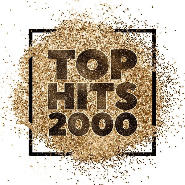 Top Hits 2000, Various Artists - Qobuz
