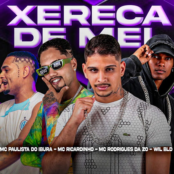 Xereca de Mel, Mc Rodrigues da ZO - Qobuz