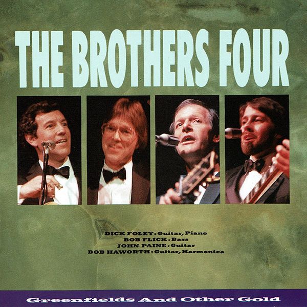 Greenfields and Other Gold, The Brothers Four - Qobuz