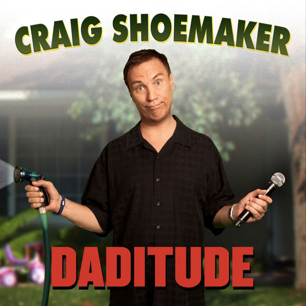 Daditude, Craig Shoemaker - Qobuz
