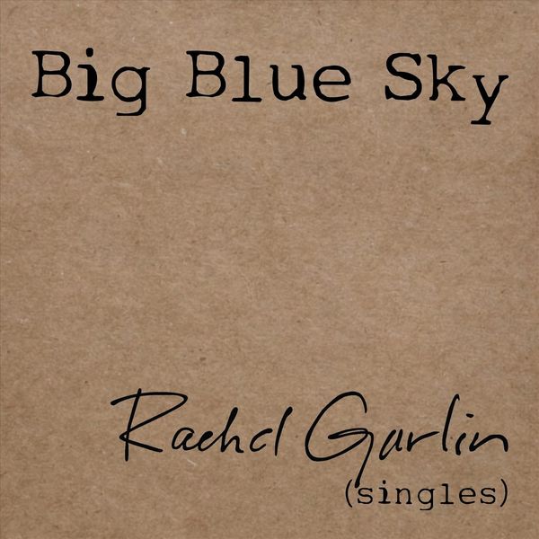 Big Blue Sky, Rachel Garlin - Qobuz