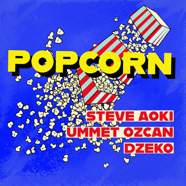 Popcorn, Steve Aoki - Qobuz