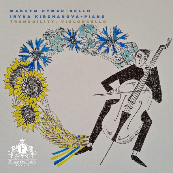 Tranquility. Violoncello, Maksym Rymar - Qobuz