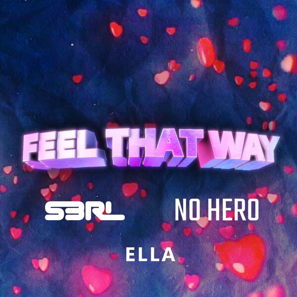 Feel That Way (feat. Ella), S3rl - Qobuz