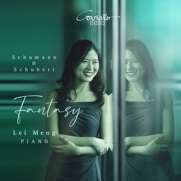 Fantasy (Piano Works by Robert Schumann & Franz Schubert), Lei Meng - Qobuz