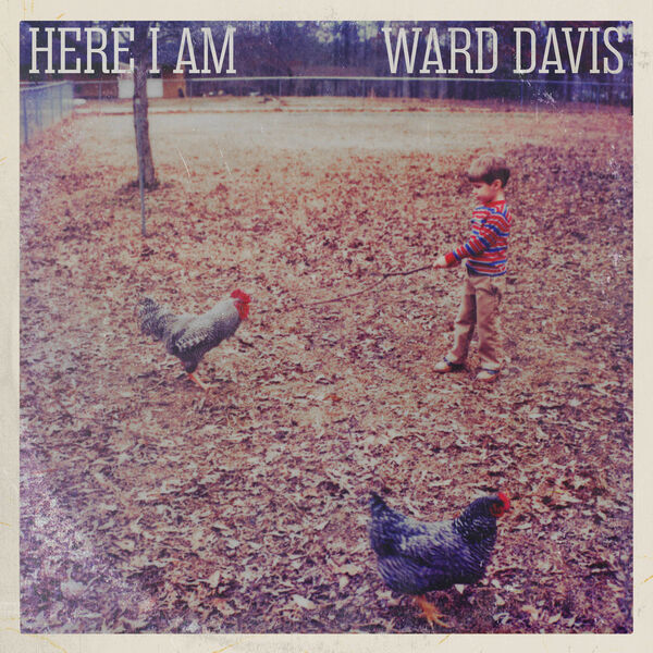 Here I Am, Ward Davis - Qobuz