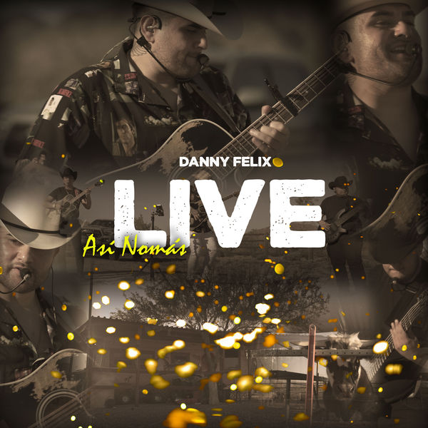 Así Nomás Live (Live), Danny Felix - Qobuz