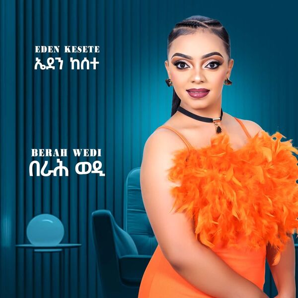 Berah Wedi, Eden Kesete - Qobuz