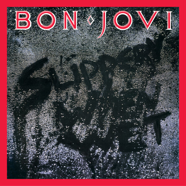 Slippery When Wet (Deluxe Edition), Bon Jovi - Qobuz