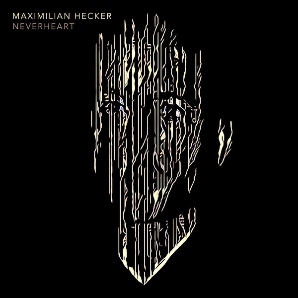 Neverheart, Maximilian Hecker - Qobuz