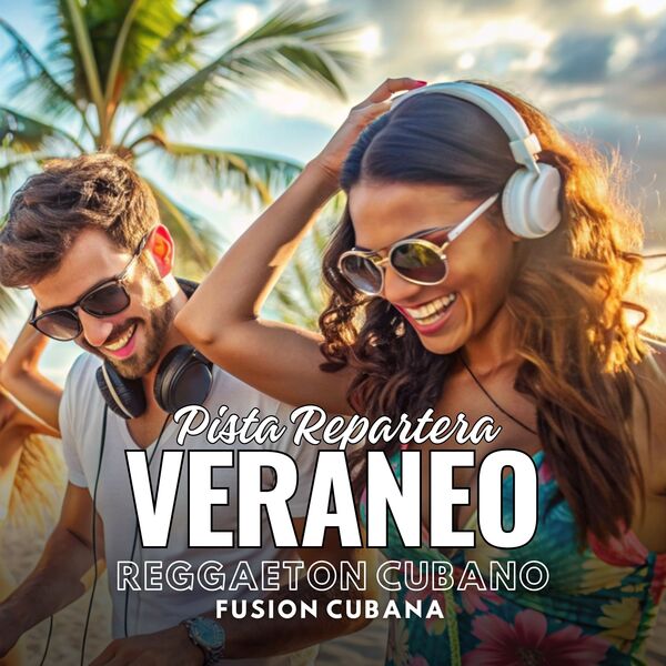 Pista Repartera / Veraneo / Reggaetón Cubano, Fusion Cubana - Qobuz