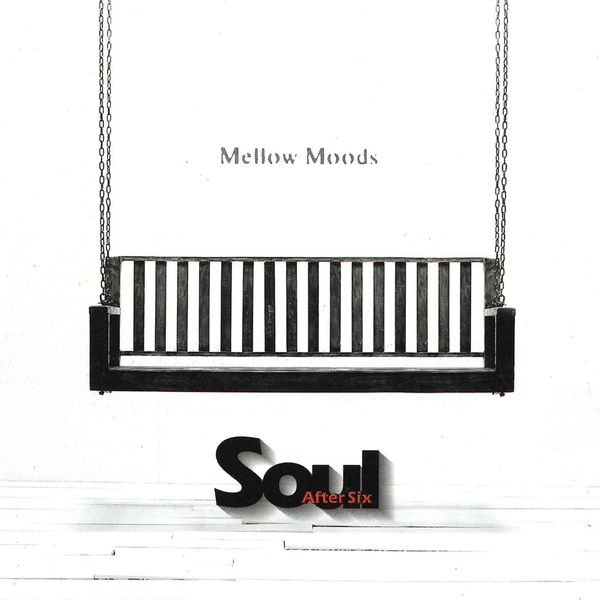 Mellow moods - recollection, Soul After Six - Qobuz