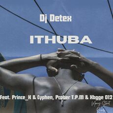 Ithuba (feat. Prince_K, Cyphen, Xbgge 012 & Prober T.P.M), Dj Detex - Qobuz