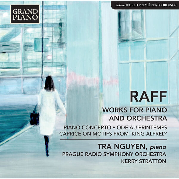 Raff: Works for Piano & Orchestra, Tra Nguyen - Qobuz