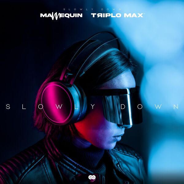 Slowly Down, Mannequin - Qobuz