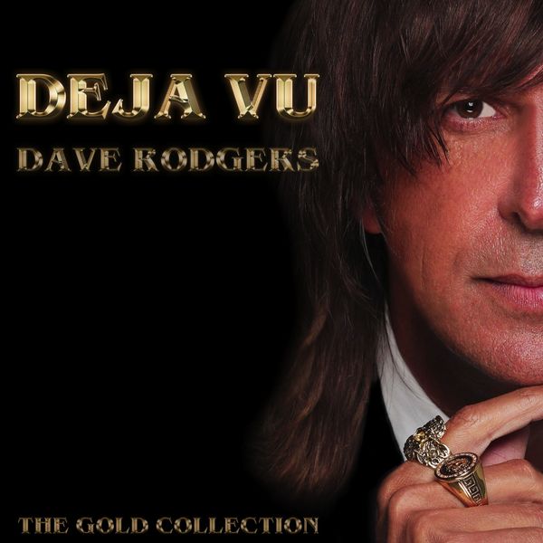 Deja Vu: The Gold Collection, Dave Rodgers - Qobuz