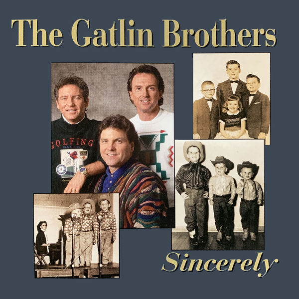 Sincerely, Larry Gatlin & The Gatlin Brothers - Qobuz