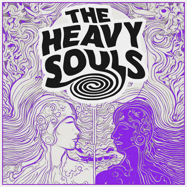 Have You Got Soul, The Heavy Souls - Qobuz