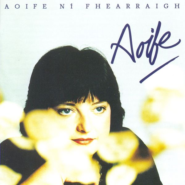 Aoife, Aoife Ni Fhearraigh - Qobuz