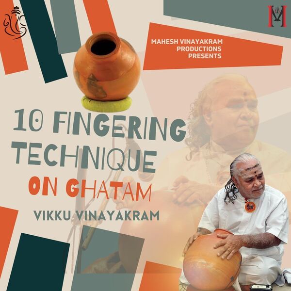 10 Fingering Technique on Ghatam, Mahesh Vinayakram - Qobuz