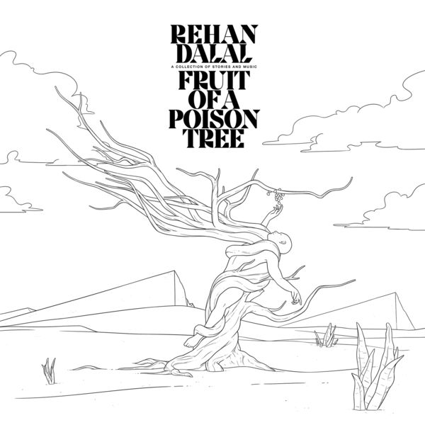 Fruit of a Poison Tree (Instrumental), Rehan Dalal - Qobuz