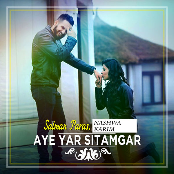 Aye Yar Sitamgar - Single, Salman Paras - Qobuz