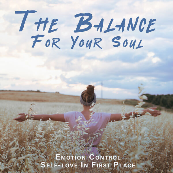 The Balance For Your Soul: Emotion Control, Self-love In First Place ...
