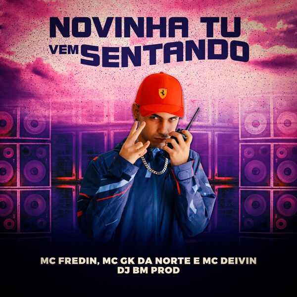 Novinha Tu Vem Sentando Mc Gk Da Norte Qobuz