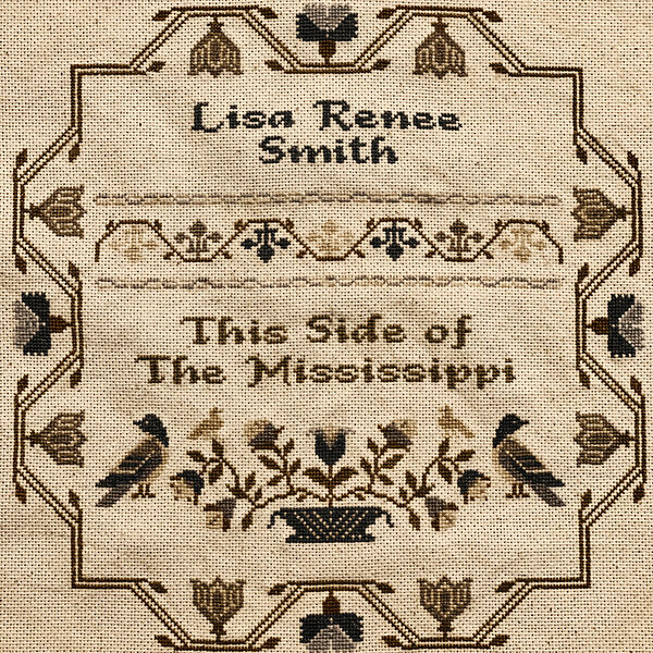 This Side of the Mississippi, Lisa Renee Smith - Qobuz