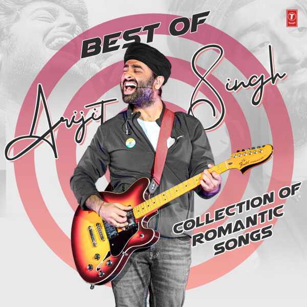 Best Of Arijit Singh - Collection Of Romantic Songs, Arijit Singh - Qobuz