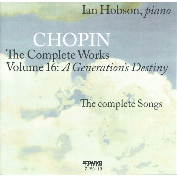 Chopin: The Complete Works, Vol. 16: A Generation's Destiny, Ian Hobson ...