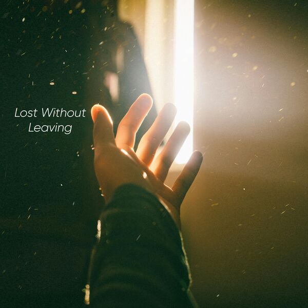 LOST WITHOUT LEAVING, Robert Charles Corley - Qobuz