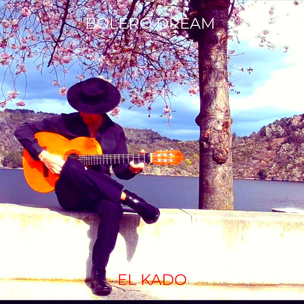Bolero Dream , El Kado - Qobuz