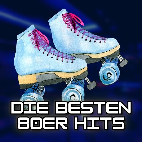 Die Besten 80er Hits, Various Artists - Qobuz