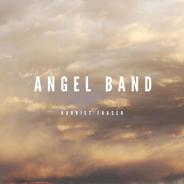 Angel Band, Harriet Fraser - Qobuz