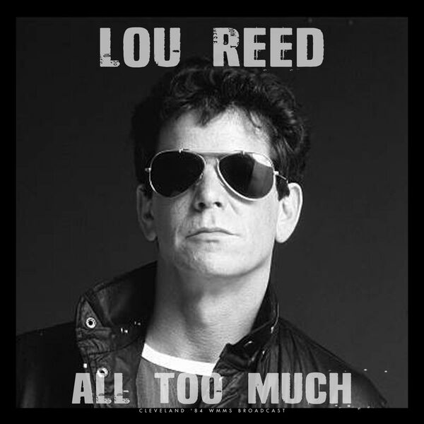 All Too Much (Live), Lou Reed - Qobuz