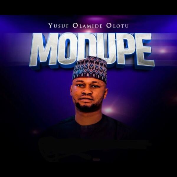 Modupe, Yusuf Olamide Olotu - Qobuz