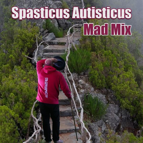 Spasticus Autisticus, Mad Mix - Qobuz