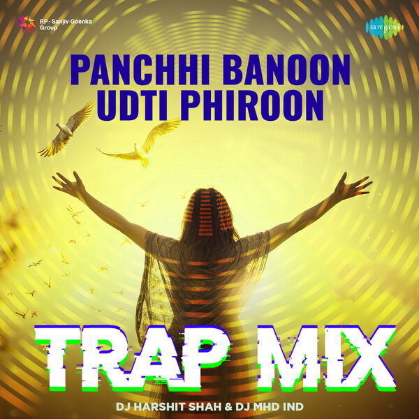 Panchhi Banoon Udti Phiroon (Trap Mix), Lata Mangeshkar - Qobuz