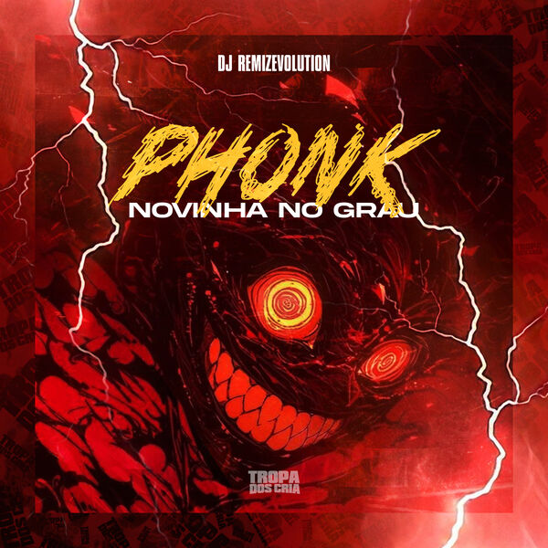 Phonk Novinha no Grau, DJ REMIZEVOLUTION - Qobuz